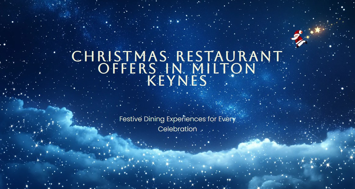 Christmas Restaurant Offers - Restaurants In Milton Keynes | EatOutMK!